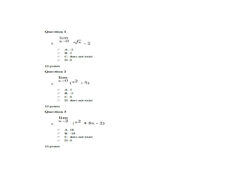 Solved Question 1 lim x tends to 0 root x - 2 -2 2 Does not | Chegg.com Solved Question 1 lim x tends to 0 root x - 2 -2 2 Does not | Chegg.com