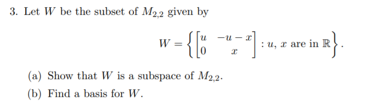 Solved 3. Let W be the subset of M22 given by : u, r are in | Chegg.com