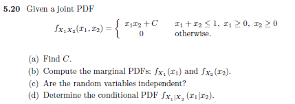 Solved 5.20 Given a joint PDF > 0 otherwise. (a) Find C. b) | Chegg.com