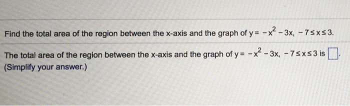Solved find the total area of the region between the x-axis | Chegg.com