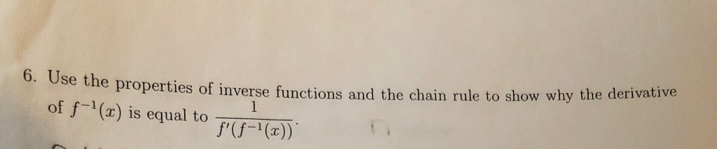 Solved 6. Use th e properties of inverse functions and the | Chegg.com