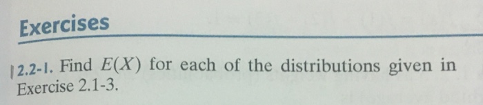 Solved Exercises 12.2-1. Find E(X) for each of the | Chegg.com