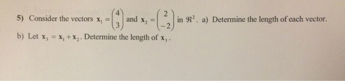 Solved 5) Consider the vectors x1 = and x2= a) Determine the | Chegg.com