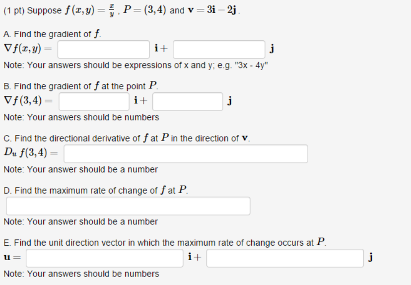 Solved (1 pt) Suppose f(x,y) =x/y , P = (3,4) and v = 3i | Chegg.com