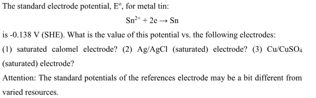 Solved The standard electrode potential, E°, for metal tin: | Chegg.com