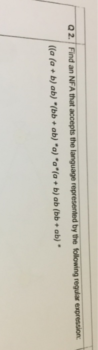 Solved Find an NFA that accepts the language represented by | Chegg.com