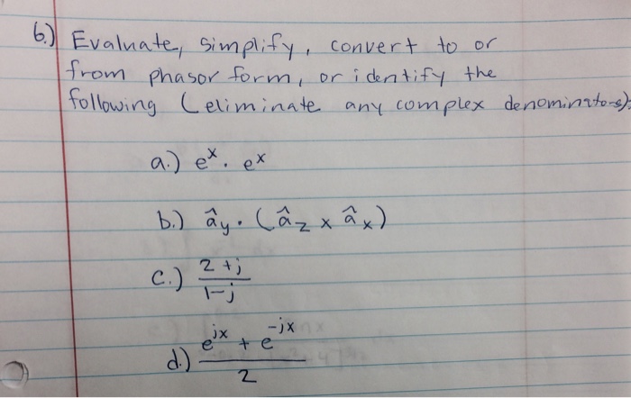 Solved Evaluate, simplify, convert to or from phasor from, | Chegg.com Solved Evaluate, simplify, convert to or from phasor from, | Chegg.com