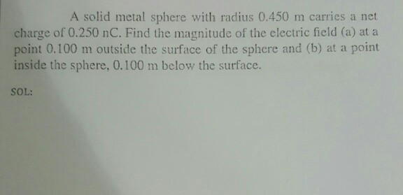 Solved A solid metal sphere with radius 0.450 m carries a | Chegg.com