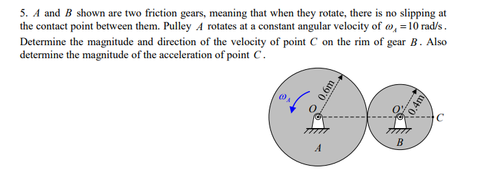 Solved 5. A and B shown are two friction gears, meaning that | Chegg.com