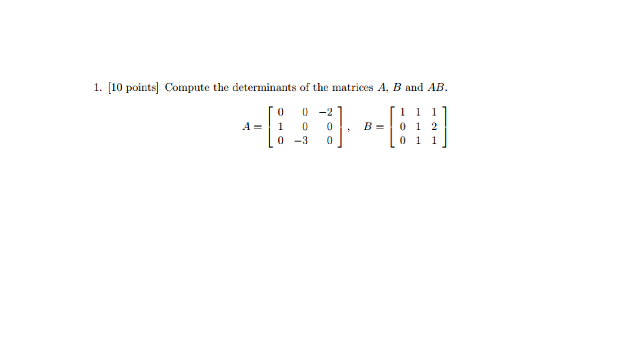 Solved 1. [10 points] Compute the determinants of the | Chegg.com