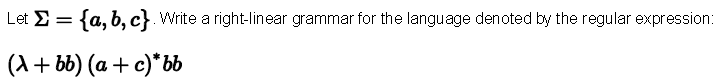 Solved Let sigma = {a, b, c}. Write a right-linear grammar | Chegg.com