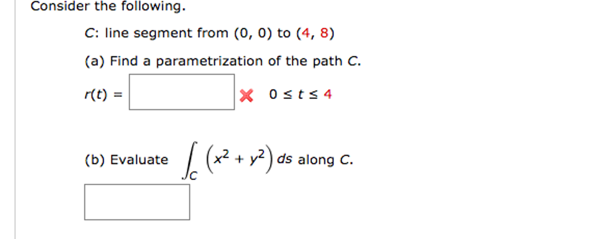 Solved Consider the following. C: line segment from (0, 0) | Chegg.com