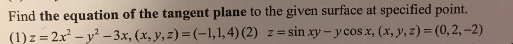 Solved Find the equation of the tangent plane to the given | Chegg.com
