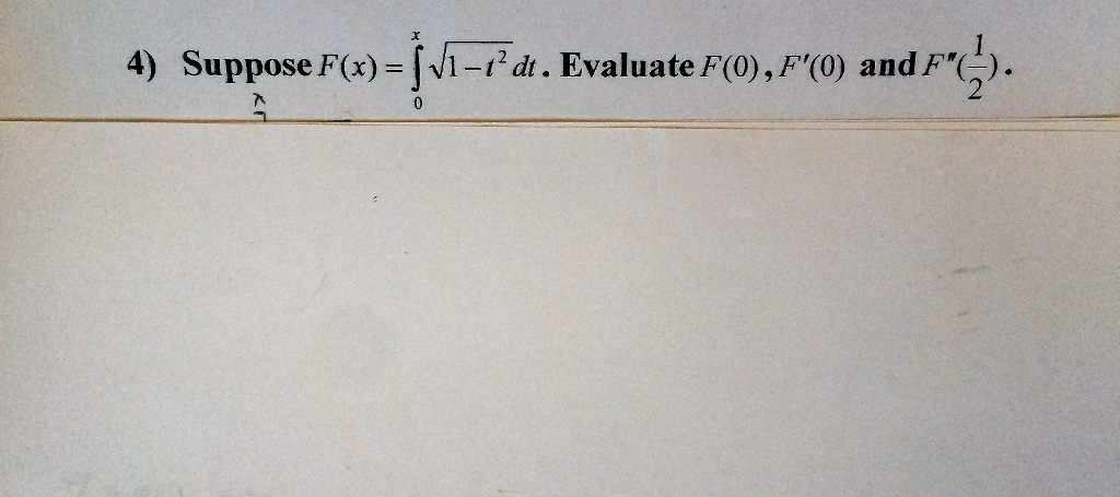 Solved Suppose F(x) = integral_0^x squareroot 1 - t^2 dt. | Chegg.com