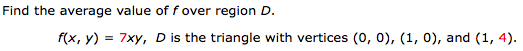Solved Find the average value of f over region D. f(x, y) = | Chegg.com