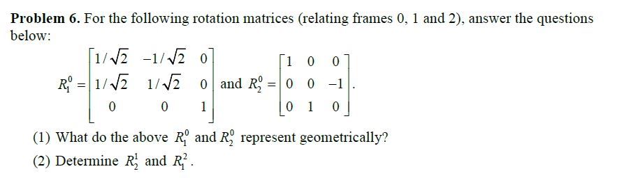 Solved For the following rotation matrices (relating frames | Chegg.com