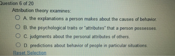 Solved Attribution theory examines: the explanations a | Chegg.com