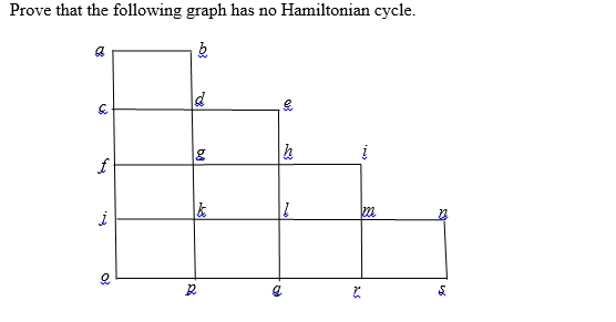Prove that the following graph has no Hamiltonian | Chegg.com