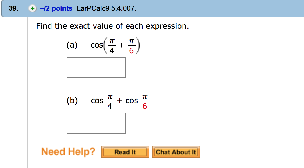 Solved Find the exact value of each expression. Cos(pie/4 + | Chegg.com
