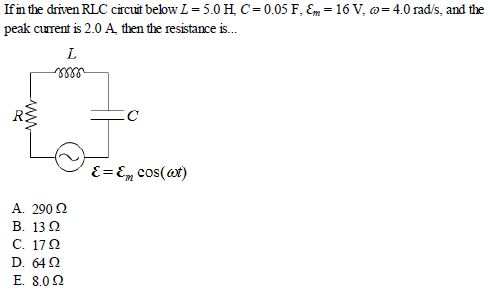 Solved If in the driven RLC circuit below L= 5.0 H, C= 0.05 | Chegg.com