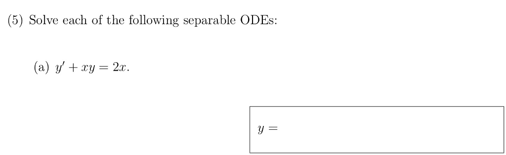 Solved (5) Solve each of the following separable ODEs: (a) | Chegg.com