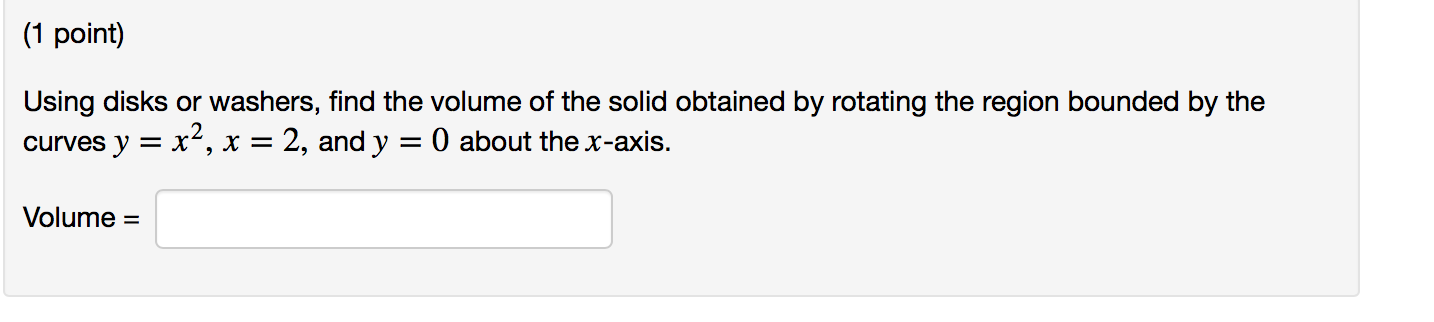 Solved Using disks or washers, find the volume of the solid | Chegg.com
