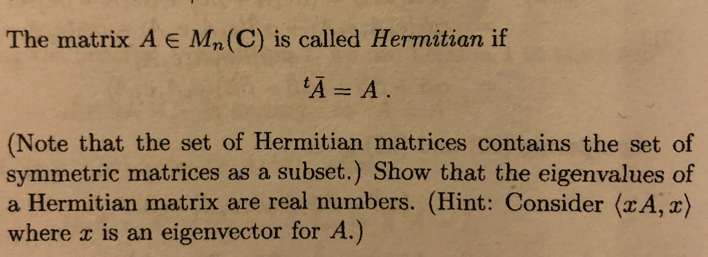 Solved The matrix A Mn (C) is called Hermitian if A = A | Chegg.com