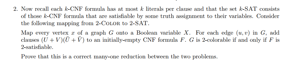 Solved 2. Now recall each k-CNF formula has at most k | Chegg.com