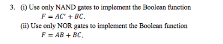 Solved 3. (i) Use only NAND gates to implement the Boolean | Chegg.com