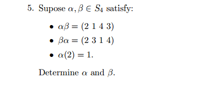 Solved 5. Suppose alpha, beta E S4 satisfy: Alpha beta = (2 | Chegg.com