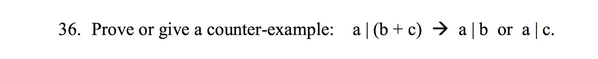 Solved: Prove Or Give A Counter-example: A | (b + C) Right... | Chegg.com