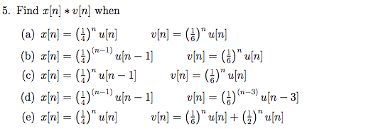 Solved Find x[n] * v[n] when x[n] = (1/4)^n u[n] v[n] = | Chegg.com