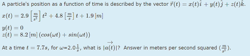 Solved + y(t)j +z(t)k. A particle's position as a function | Chegg.com