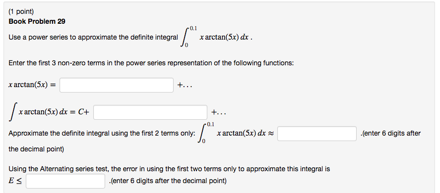 Solved Use a power series to approximate the definite | Chegg.com