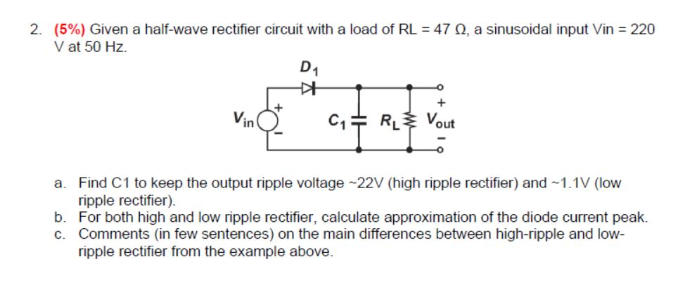 Solved 2. (5%) Given a half-wave rectifier circuit with a | Chegg.com