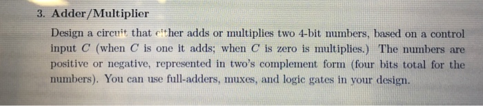 Solved Design A Circuit That Either Adds Or Multiplies Two