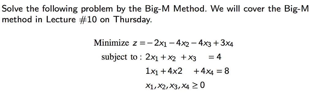 Solved Solve the following problem by the Big-M Method. We | Chegg.com