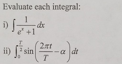 Solved Evaluate each integral: or dr e +1 | Chegg.com