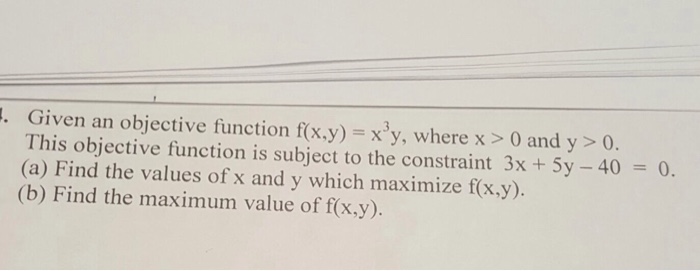 Solved Given an objective function f(x, y) = x^3y, where x > | Chegg.com