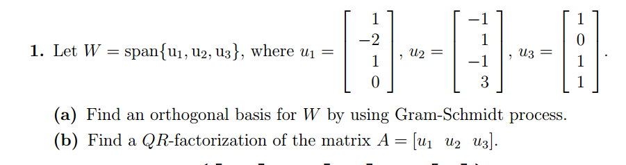 Solved 1. Let W. span(u, u2, u3}, where ui 0 (a) Find an | Chegg.com