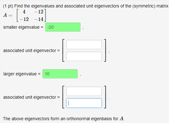 Solved (1 pt) Find the eigenvalues and associated unit | Chegg.com