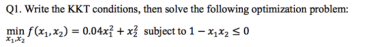 Solved Write the KKT conditions, then solve the following | Chegg.com
