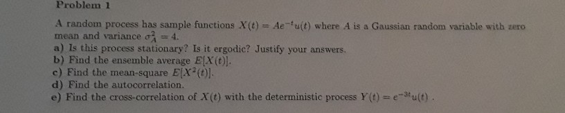 Solved Problem 1 A random process has sample functions X() | Chegg.com