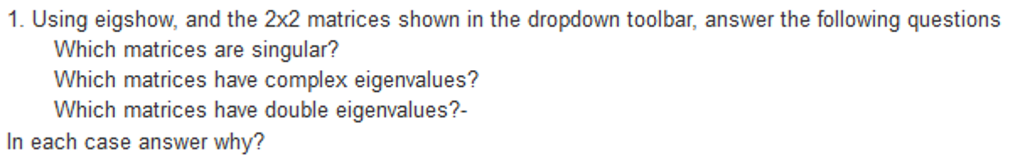 Solved Using eigshow, and the 2 times 2 matrices shown in | Chegg.com