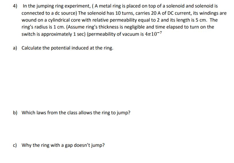 Solved 4) In the jumping ring experiment, (A metal ring is | Chegg.com