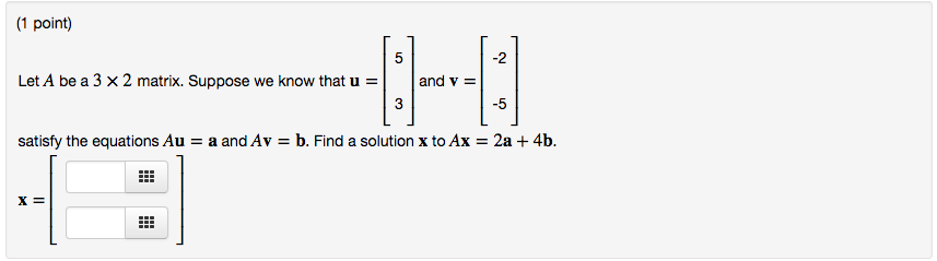 Solved (1 point) Let A be a 3 x 2 matrix. Suppose we know | Chegg.com