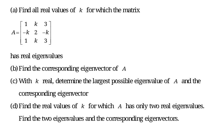 Solved (a Find all real values of k for which the matrix 1 k | Chegg.com