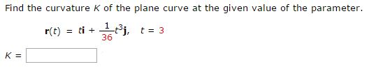 Solved: Find The Curvature K Of The Plane Curve At The Giv... | Chegg.com