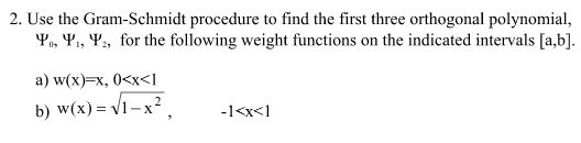 Solved 2. Use the Gram-Schmidt procedure to find the first | Chegg.com