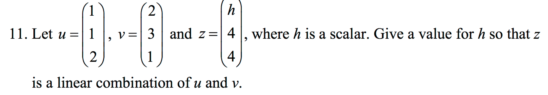 Solved 11. Let u 1 v 3 and z 4 l, where h is a scalar. Give | Chegg.com
